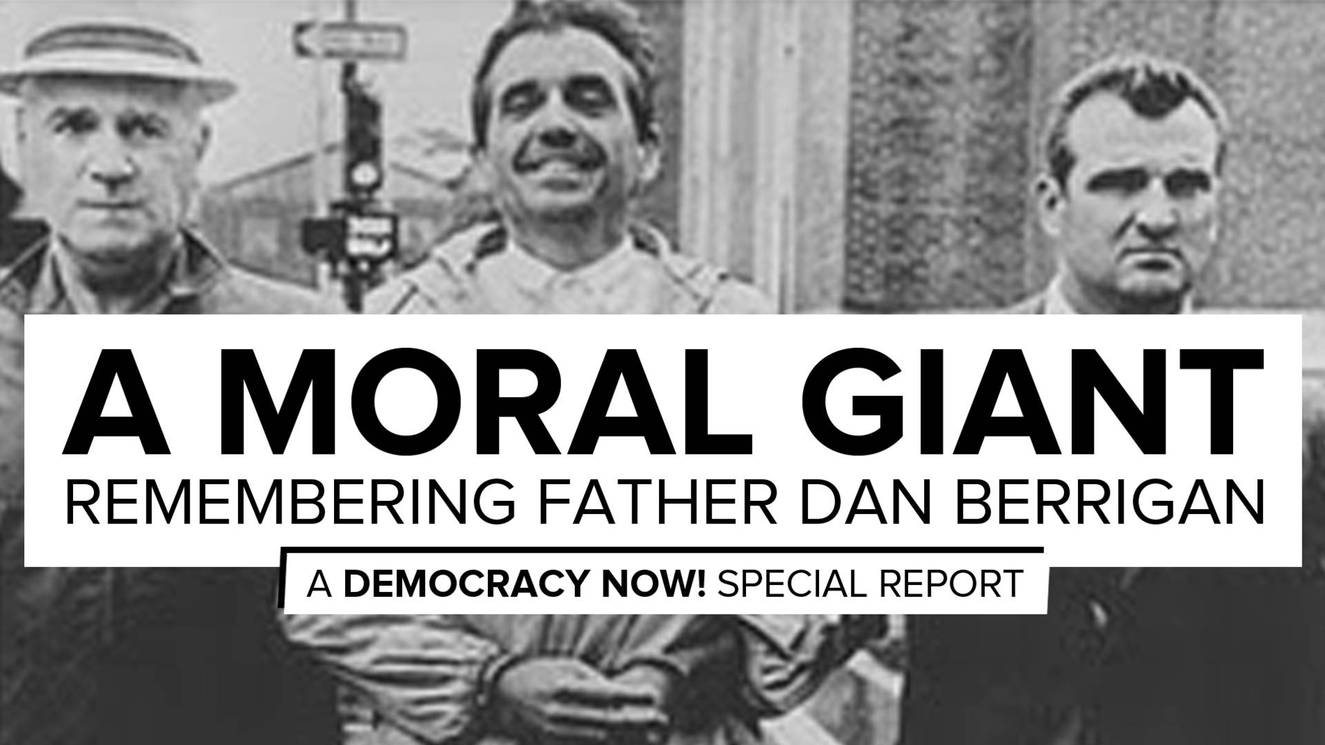 “A Moral Giant”: A Democracy Now! Special on the Life & Legacy of ...