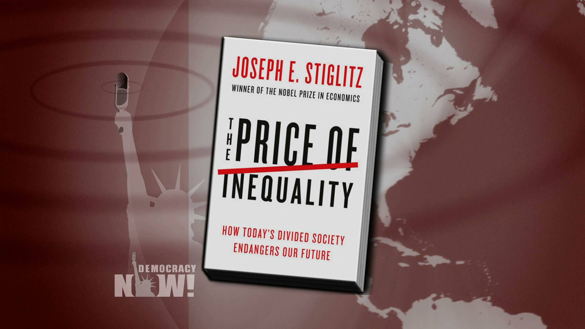 Joseph Stiglitz on “The Price of Inequality: How Today’s Divided ...