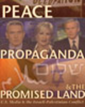 Peace, Propaganda, and the Promised Land: Documentary Examines US Media ...